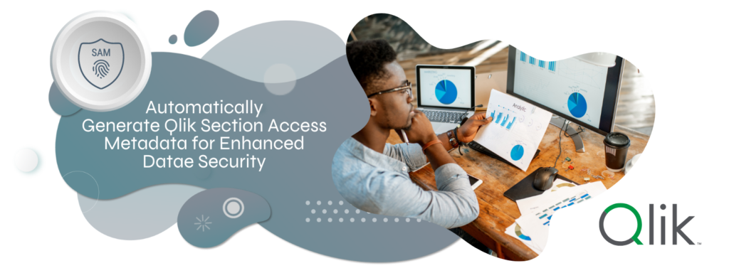 Automatically Generate Qlik Section Access Metadata for Enhanced Data Security - Ebiexperts